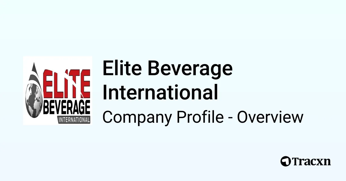 Elite Beverage International - 2026 Company Profile, Team & Competitors ...