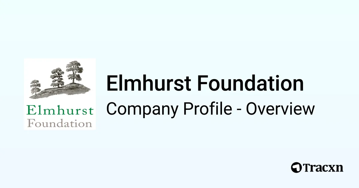 Elmhurst Foundation - 2025 Company Profile - Tracxn