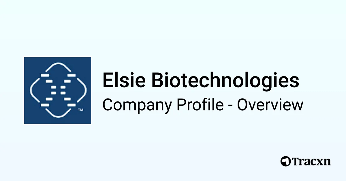 Elsie Biotechnologies - 2026 Company Profile, Team & Competitors - Tracxn