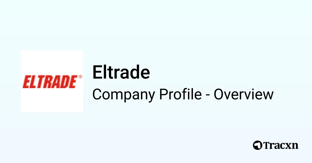 Eltrade - 2025 Company Profile & Competitors - Tracxn