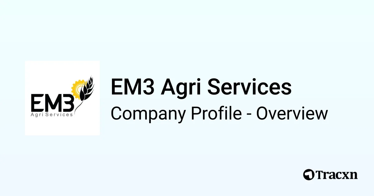 EM3 Agri Services - 2026 Company Profile, Team, Funding, Competitors ...