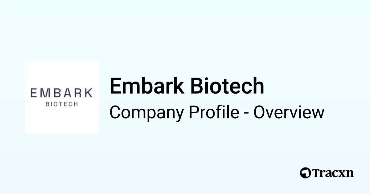 Embark Biotech - 2025 Company Profile, Team, Funding, Competitors ...