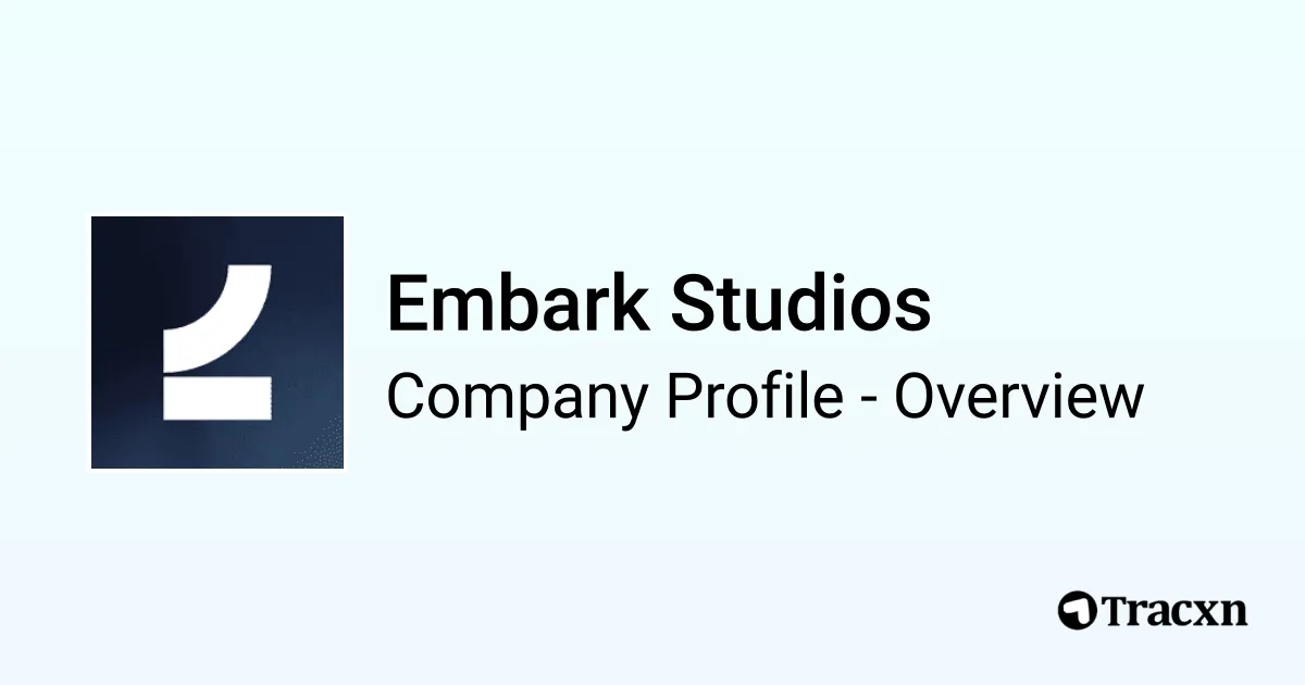 Embark Studios - 2026 Company Profile, Team, Funding & Competitors - Tracxn