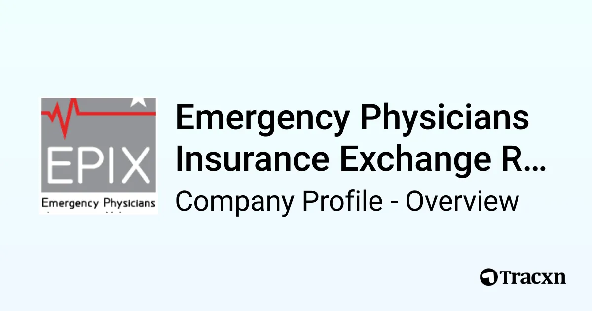 Emergency Physicians Insurance Exchange Risk Retention Group - 2026 ...