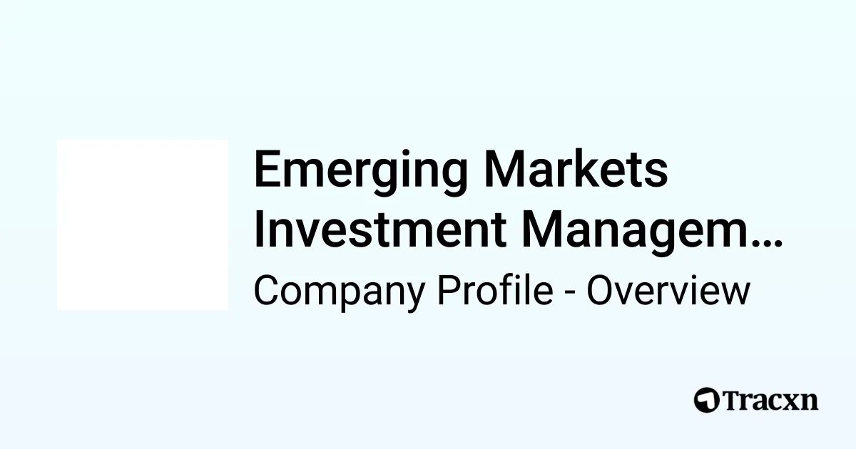 Emerging Markets Investment Management - 2026 Company Profile ...