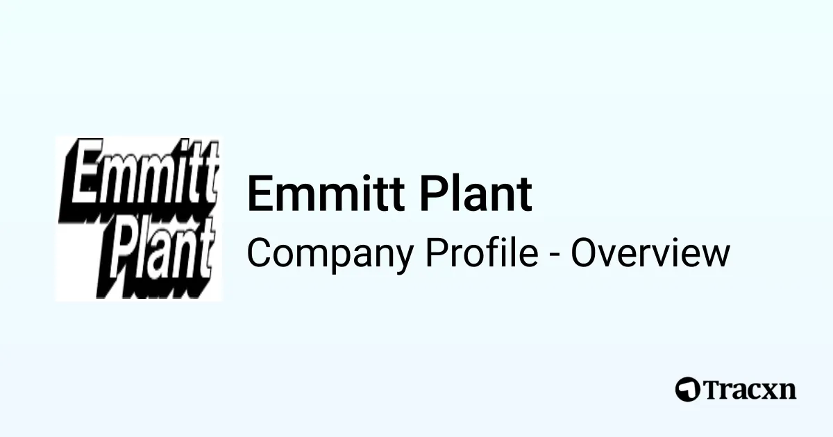 Emmitt Plant - 2025 Company Profile & Competitors - Tracxn