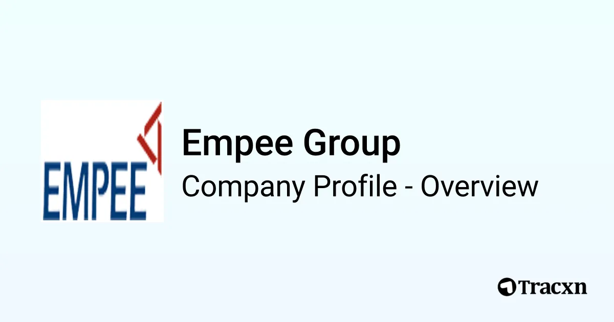 Empee Group - 2025 Company Profile, Team, Funding, Competitors & Financials - Tracxn