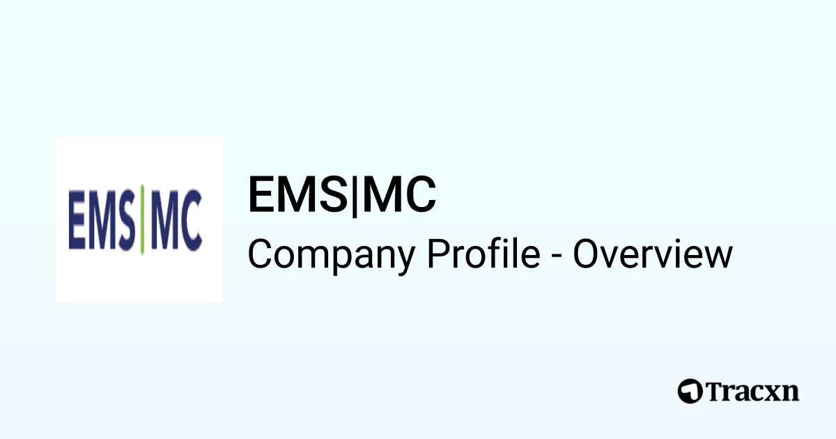 EMS|MC - 2025 Company Profile, Team, Funding & Competitors - Tracxn