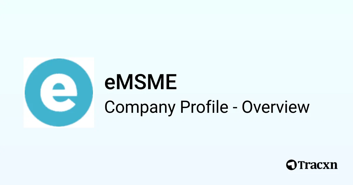 eMSME - 2025 Company Profile, Team, Funding, Competitors & Financials ...