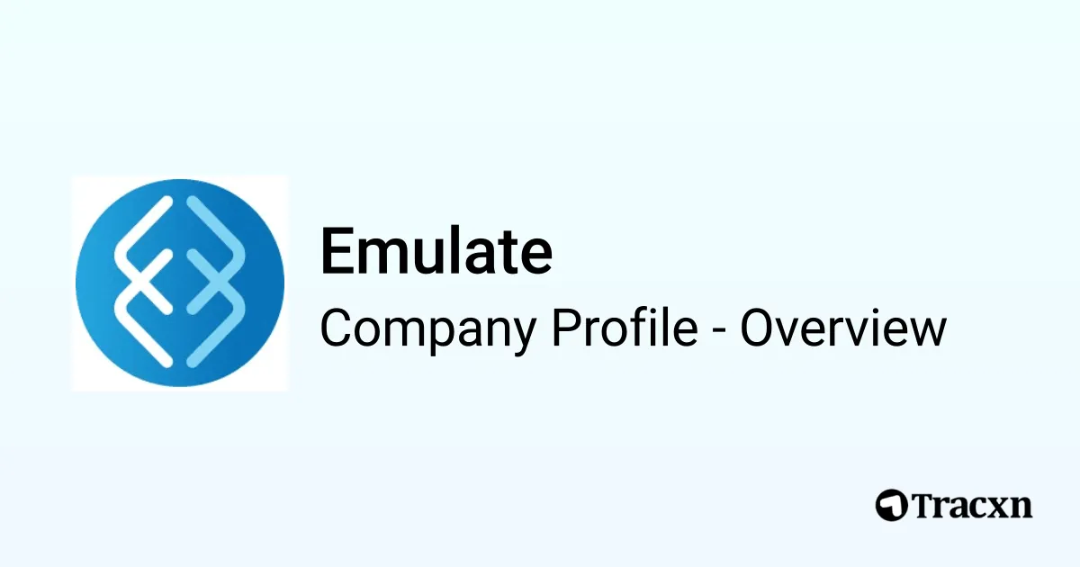 Emulate - 2025 Company Profile, Team, Funding & Competitors - Tracxn