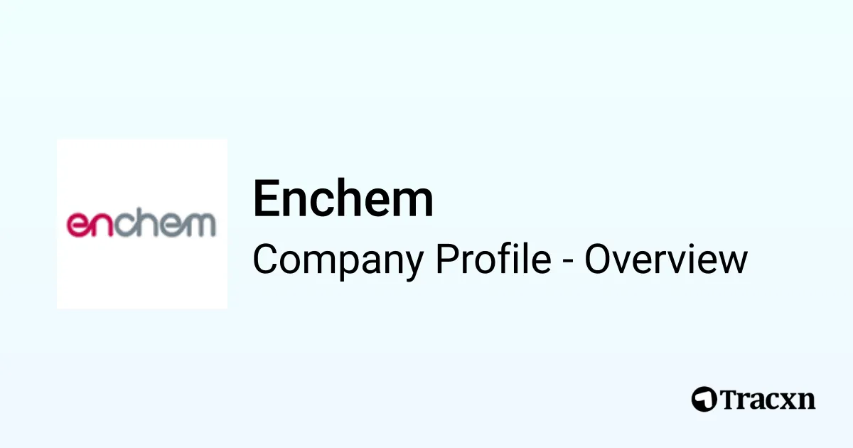 Enchem - 2026 Company Profile, Team, Funding, Competitors & Financials ...