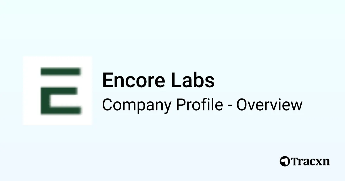 Encore Labs - 2025 Company Profile & Team - Tracxn