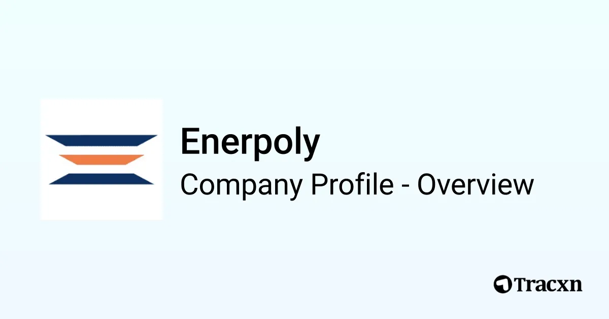 Enerpoly - 2026 Company Profile, Team, Funding & Competitors - Tracxn