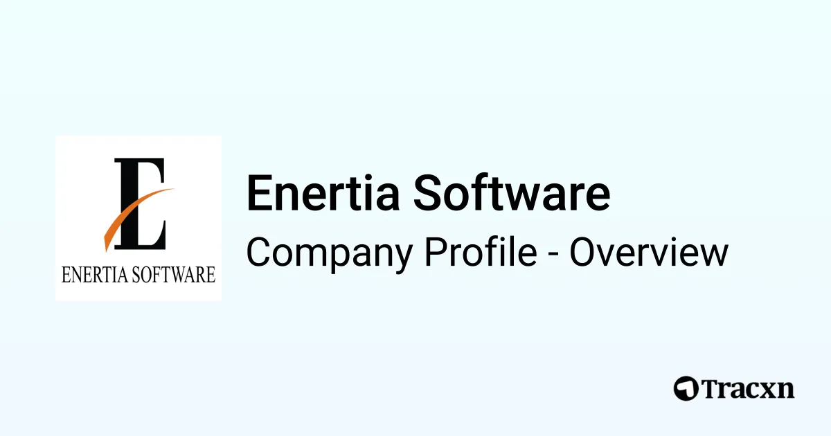 Enertia Software - 2025 Company Profile, Funding & Competitors - Tracxn