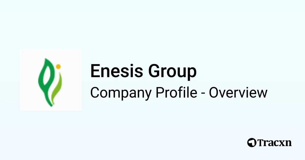 Enesis Group - 2025 Company Profile, Team & Funding - Tracxn