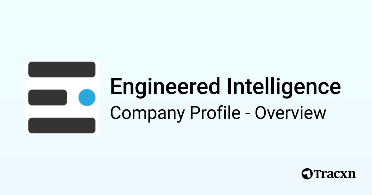 Engineered Intelligence - 2025 Company Profile, Team & Competitors - Tracxn