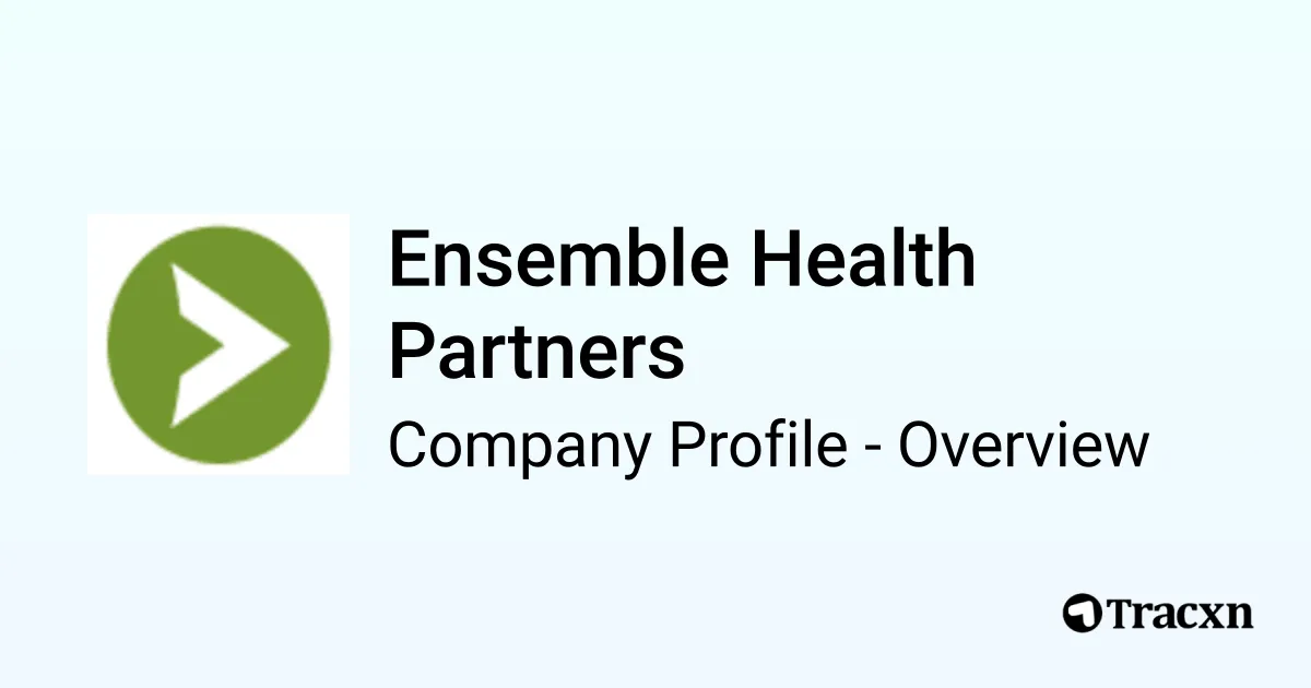 Ensemble Health Partners - 2026 Company Profile, Team, Funding ...