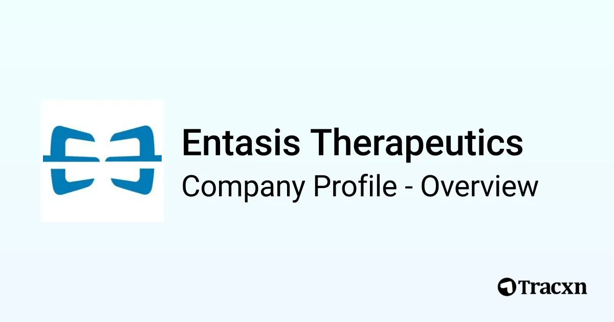 Entasis Therapeutics - 2026 Company Profile, Funding, Competitors ...