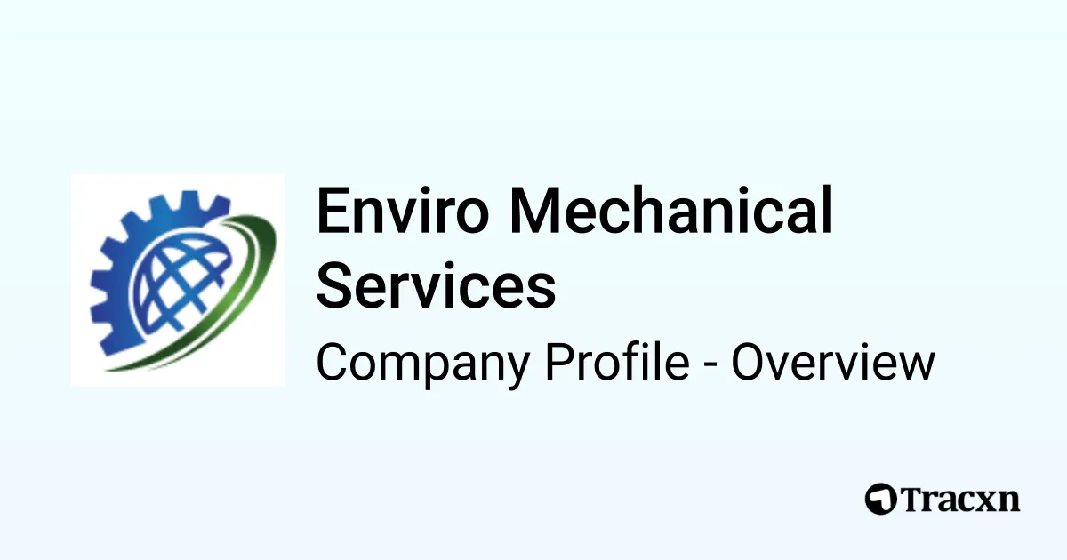 Enviro Mechanical Services - 2025 Company Profile & Competitors - Tracxn