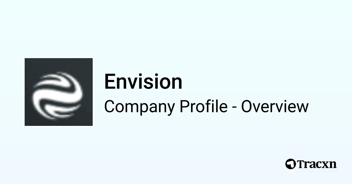 Envision - 2025 Company Profile, Team, Funding, Competitors & Financials - Tracxn