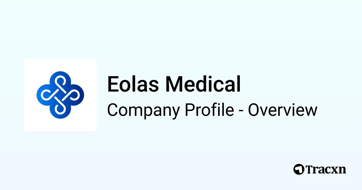 Eolas Medical - 2025 Company Profile, Team, Funding, Competitors & Financials - Tracxn