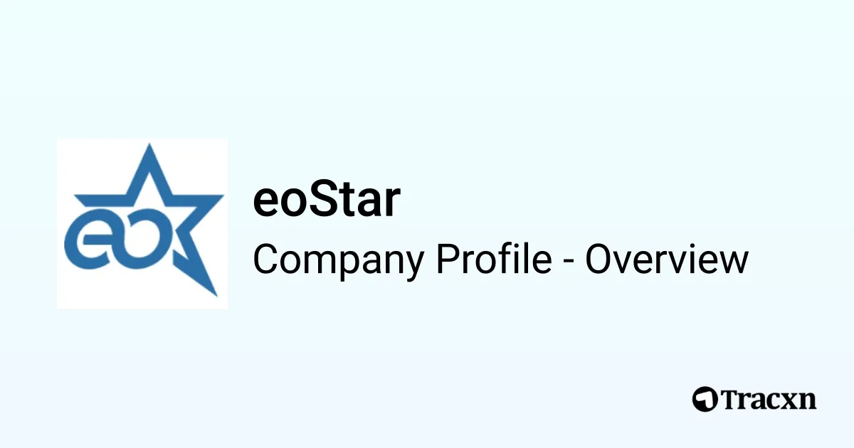 eoStar - 2026 Company Profile, Funding & Competitors - Tracxn