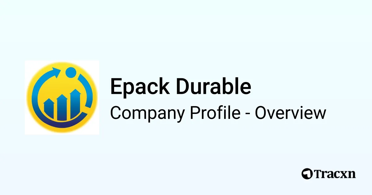 Epack Durable - 2025 Company Profile, Team, Funding, Competitors ...