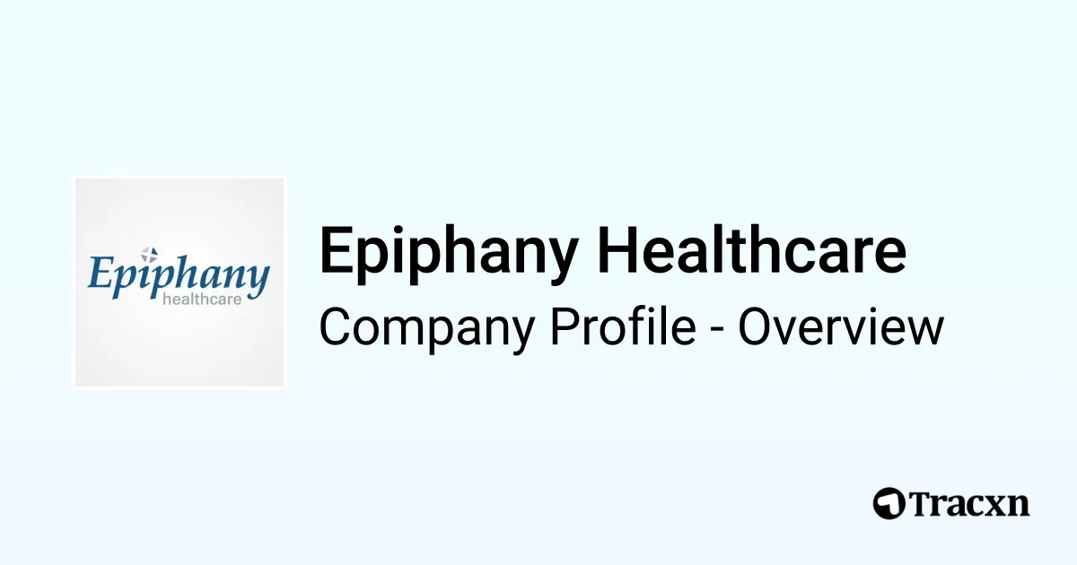 Epiphany Healthcare - 2025 Company Profile & Competitors - Tracxn