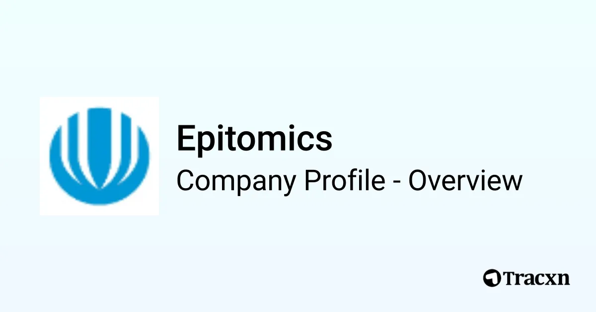 Epitomics - 2025 Company Profile, Team, Funding & Competitors - Tracxn