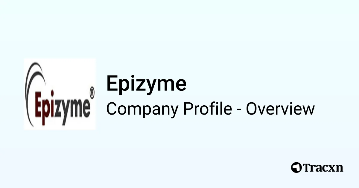 Epizyme - 2026 Company Profile, Funding, Competitors & Financials - Tracxn