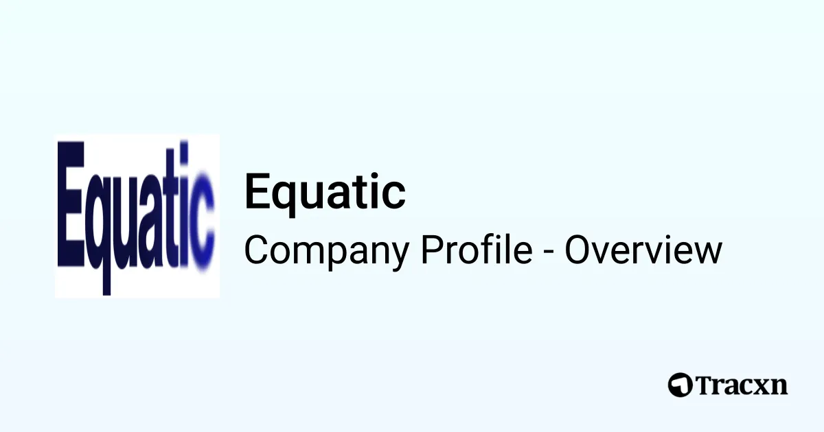 Equatic - 2025 Company Profile, Funding & Competitors - Tracxn