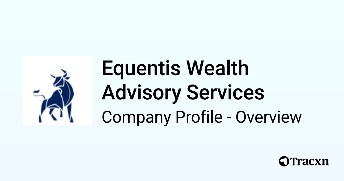 Equentis Wealth Advisory Services - 2026 Company Profile, Team, Funding ...