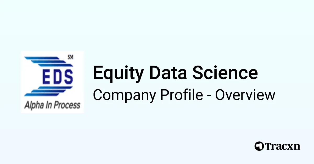 Equity Data Science - 2025 Company Profile, Team, Funding & Competitors ...