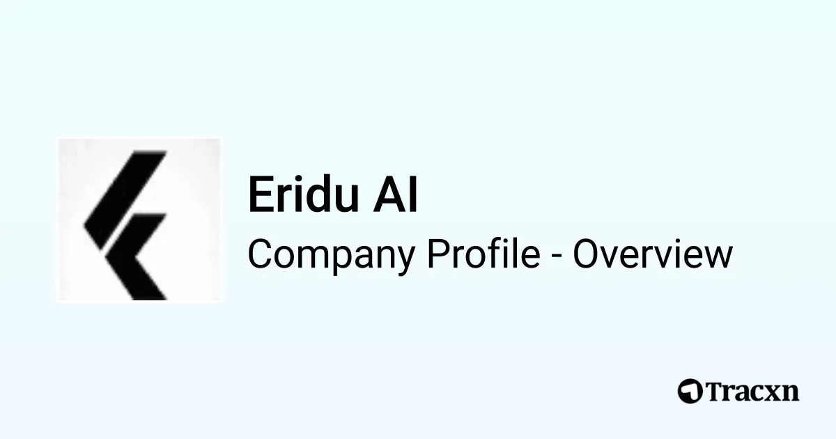 Eridu AI - 2025 Company Profile, Team & Competitors - Tracxn