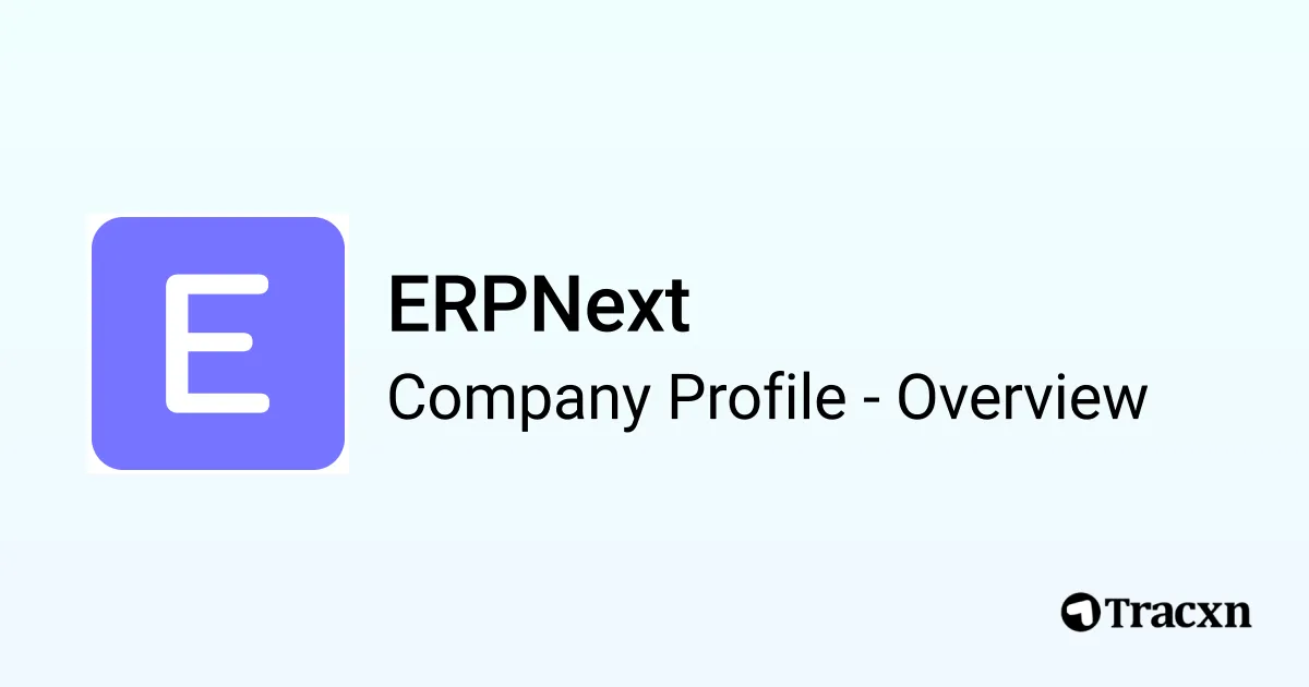 ERPNext - 2026 Company Profile, Team, Funding, Competitors & Financials ...