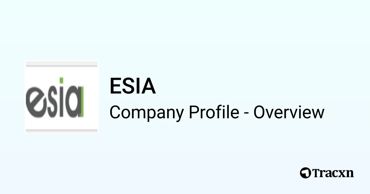 ESIA - 2025 Company Profile, Team, Funding & Competitors - Tracxn