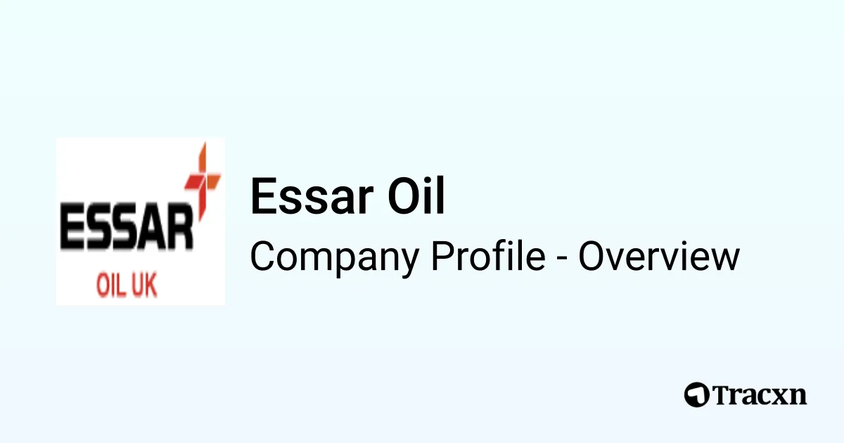 Essar Oil - 2026 Company Profile, Team, Funding & Competitors - Tracxn