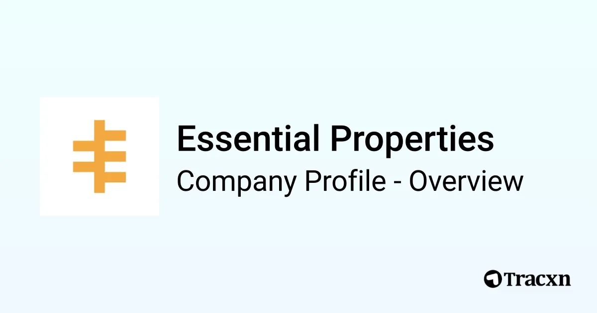 Essential Properties - 2025 Company Profile, Funding, Competitors ...