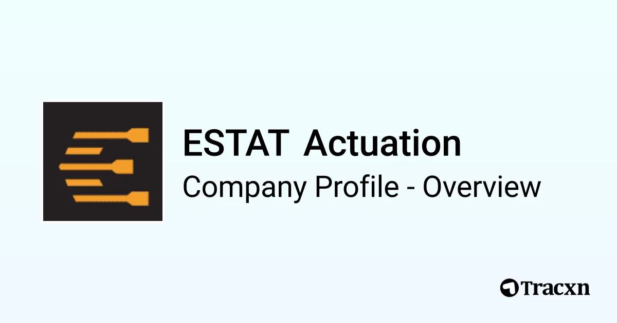 ESTAT Actuation - 2025 Company Profile, Team, Funding & Competitors ...