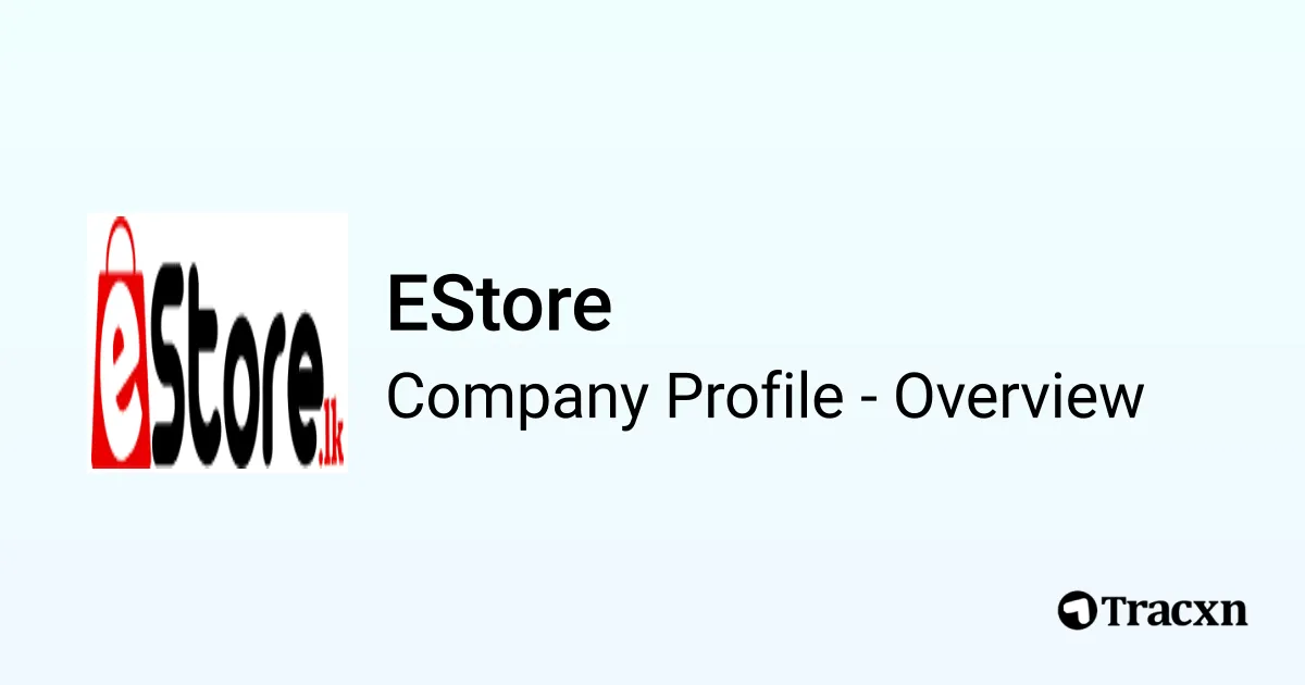 EStore - 2025 Company Profile, Team & Competitors - Tracxn
