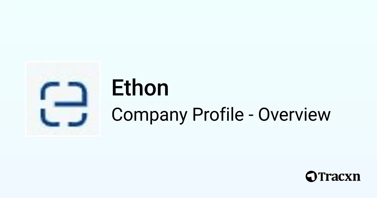 Ethon - 2026 Company Profile, Team, Funding & Competitors - Tracxn