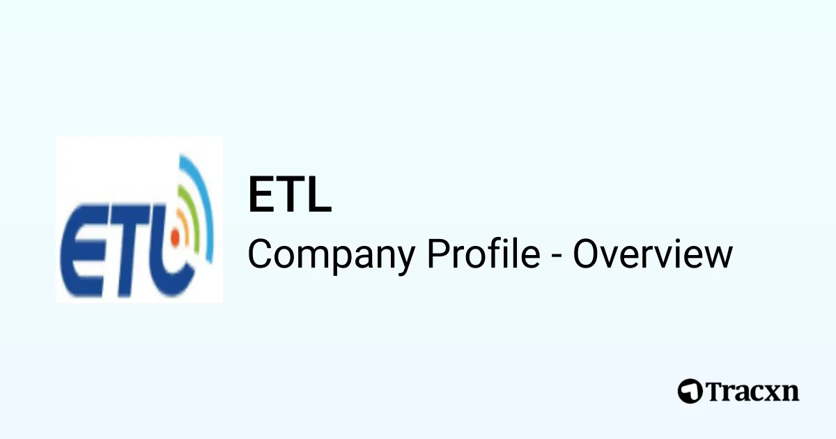 ETL - 2025 Company Profile & Competitors - Tracxn