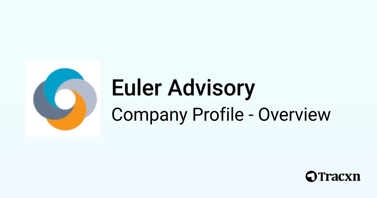 Euler Advisory - 2026 Company Profile & Competitors - Tracxn