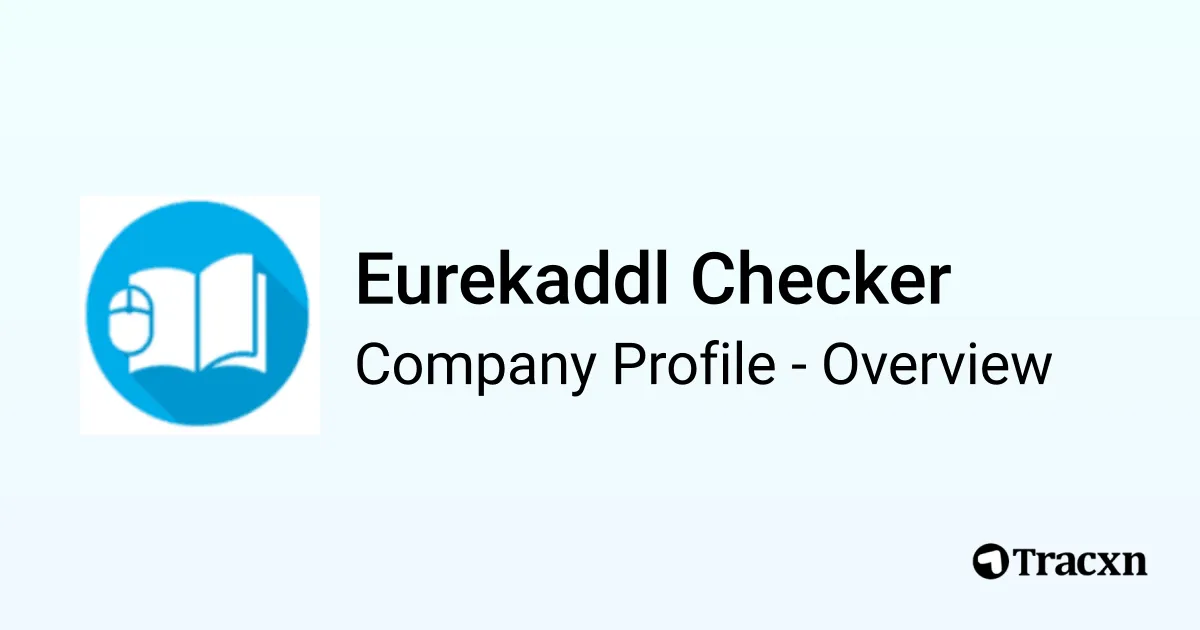 Eurekaddl Checker - 2025 Company Profile & Competitors - Tracxn
