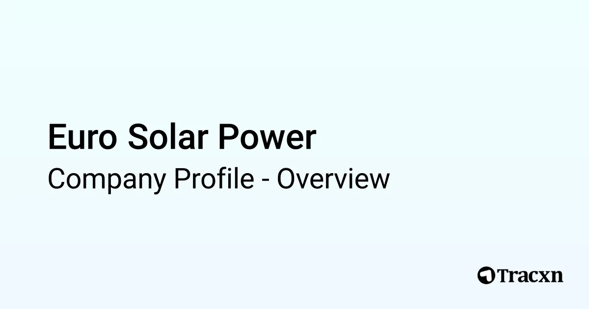 Euro Solar Power - 2025 Company Profile, Funding, Competitors ...