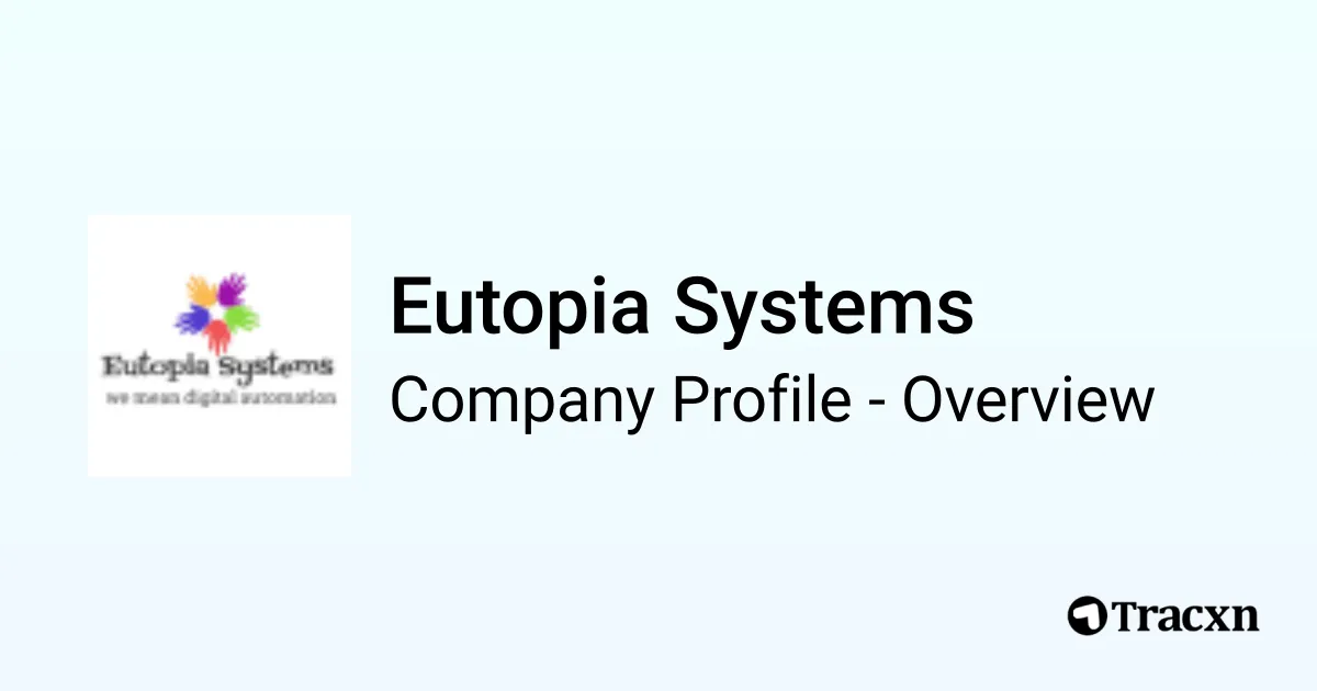 Eutopia Systems - 2025 Company Profile, Team & Competitors - Tracxn