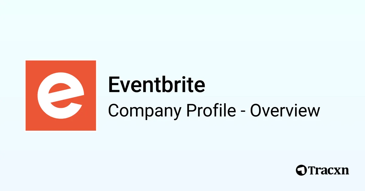 Eventbrite - 2025 Company Profile, Team, Funding, Competitors ...