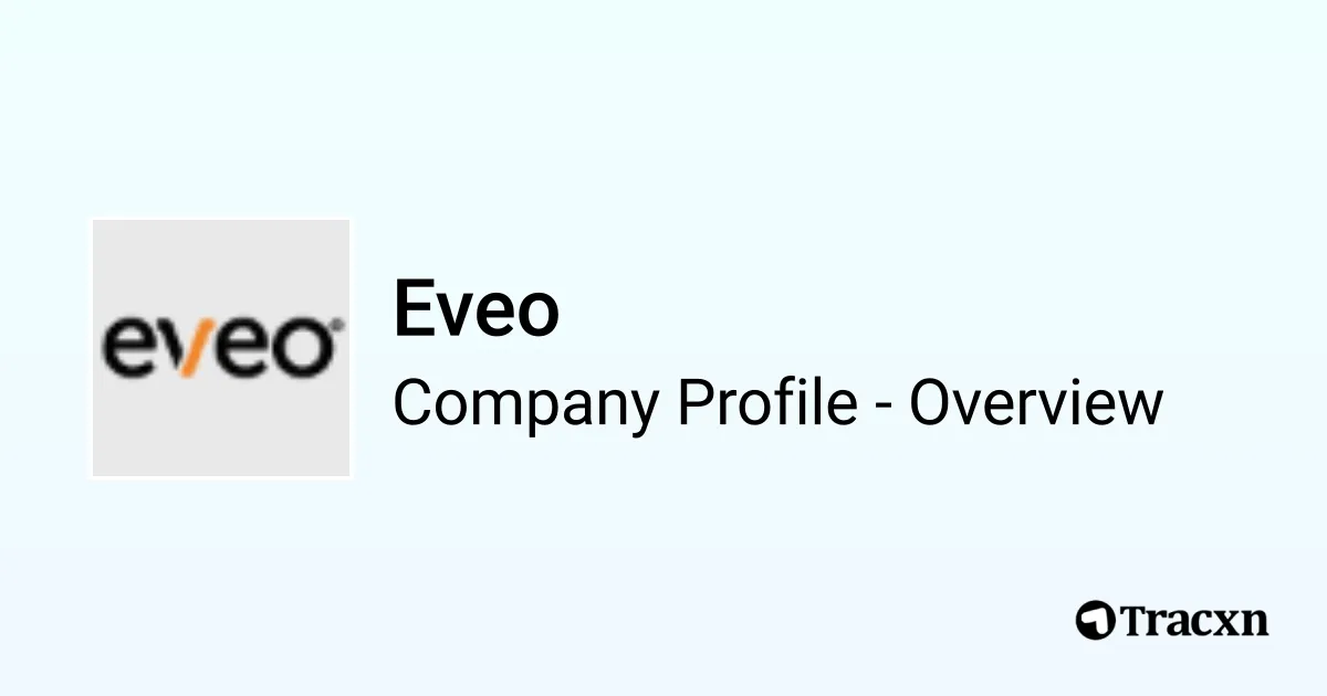 Eveo - 2026 Company Profile, Team, Funding & Competitors - Tracxn