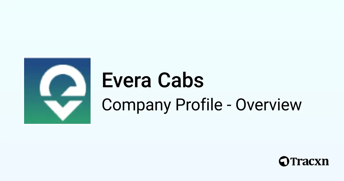 Evera Cabs - 2025 Company Profile, Team, Funding & Competitors - Tracxn