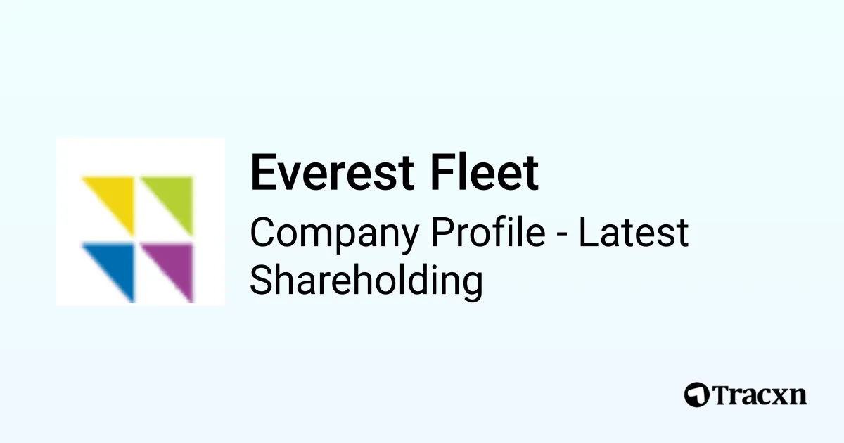 Everest Fleet - 2026 Latest Shareholding & Valuation - Tracxn